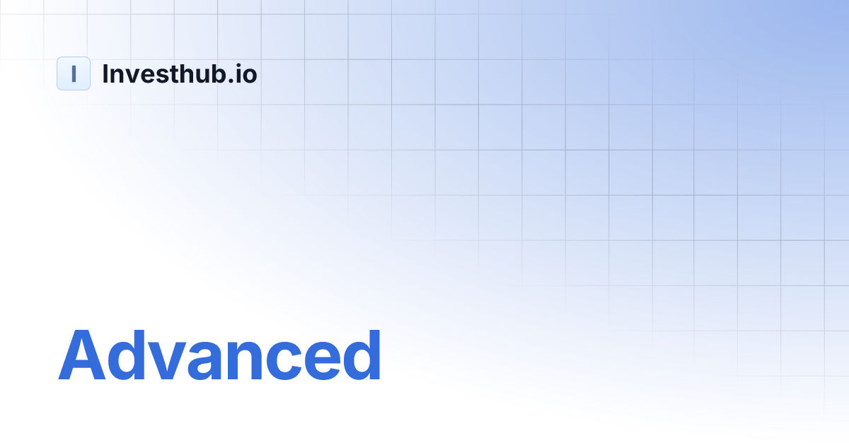 Advanced | Investhub.io
